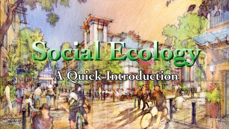 Social Ecology: A Quick Introduction – Solarpunk Anarchist